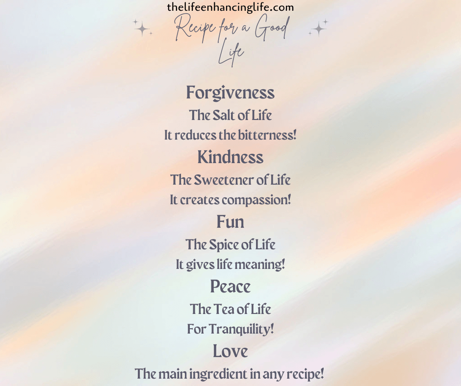 Recipe for a Good Life • The Life Enhancing Life